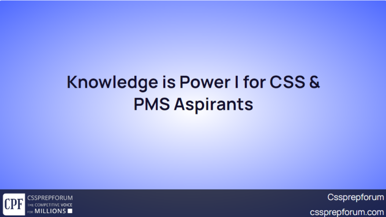 Knowledge is Power | CSS & PMS Aspirants | CSSPrepForum