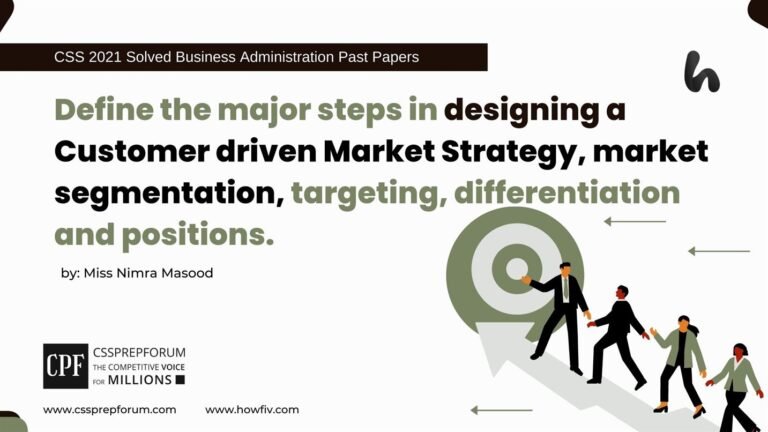 Define the major steps in designing a Customer driven Market Strategy