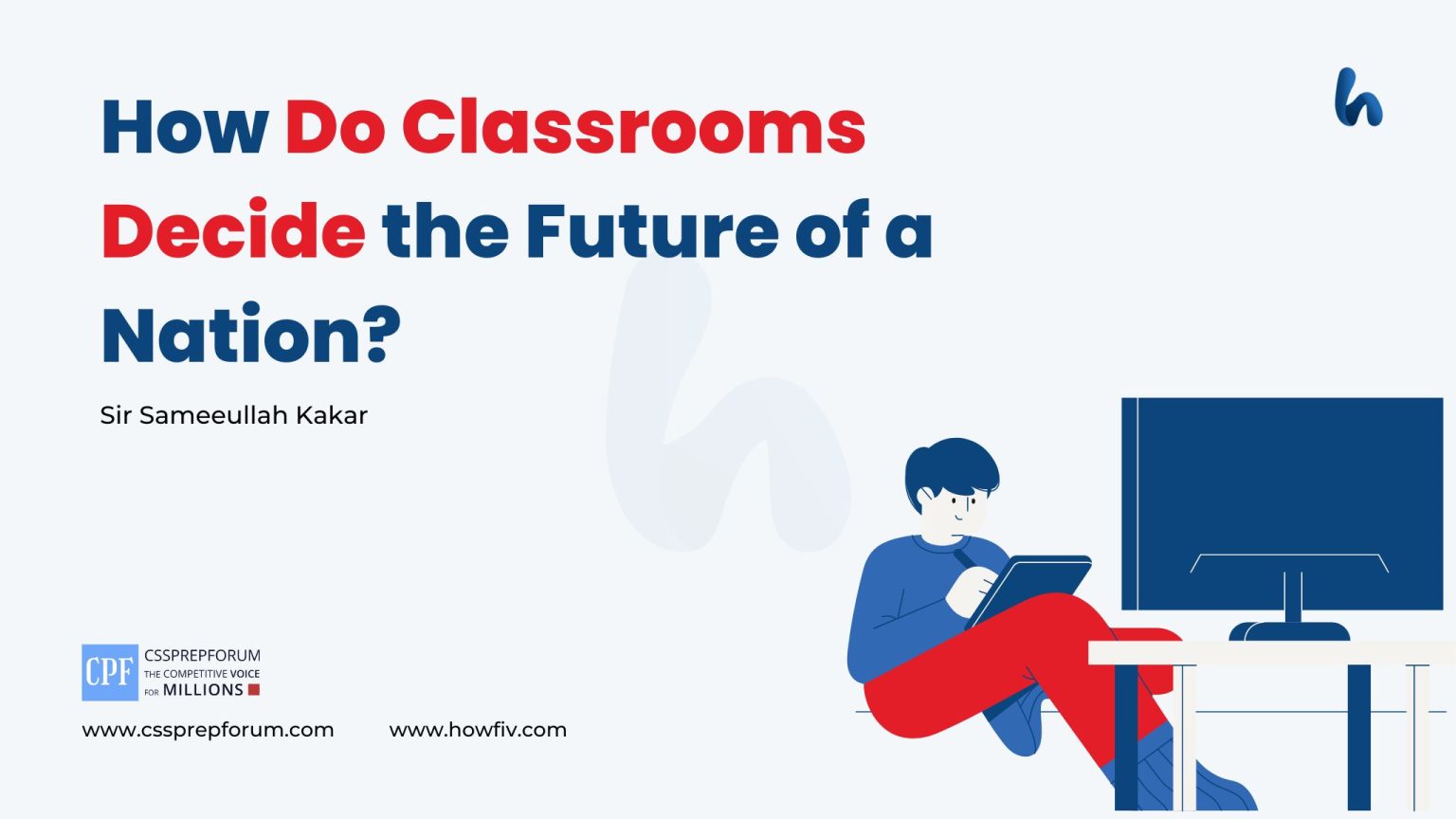 How Do Classrooms Decide the Future of a Nation?
