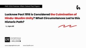 The Lucknow Pact 1916 and Hindu-Muslim Unity | CPF