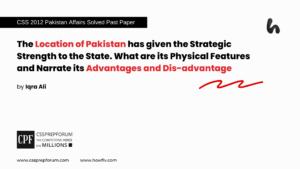 Location of Pakistan with its Advantages and Disadvantages