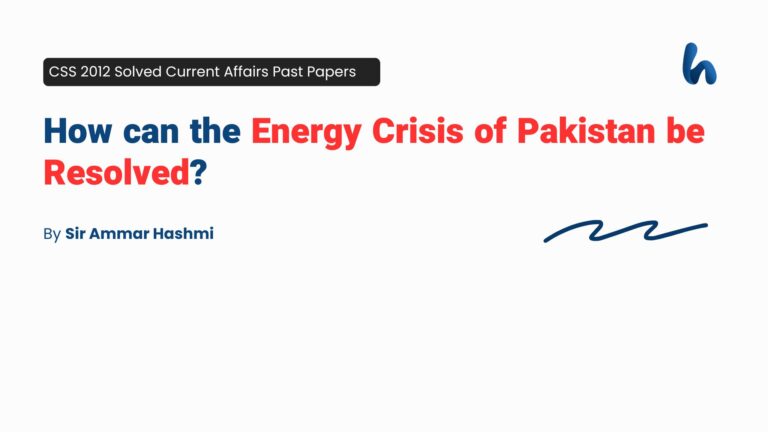 How can the Energy Crisis of Pakistan be Resolved?